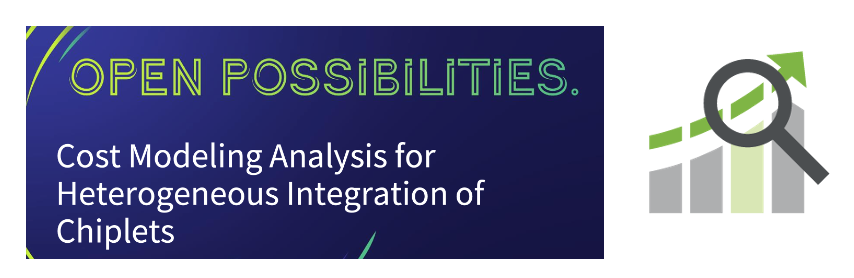 Cost Modeling Analysis for Heterogeneous Integration of Chiplets » Open ...